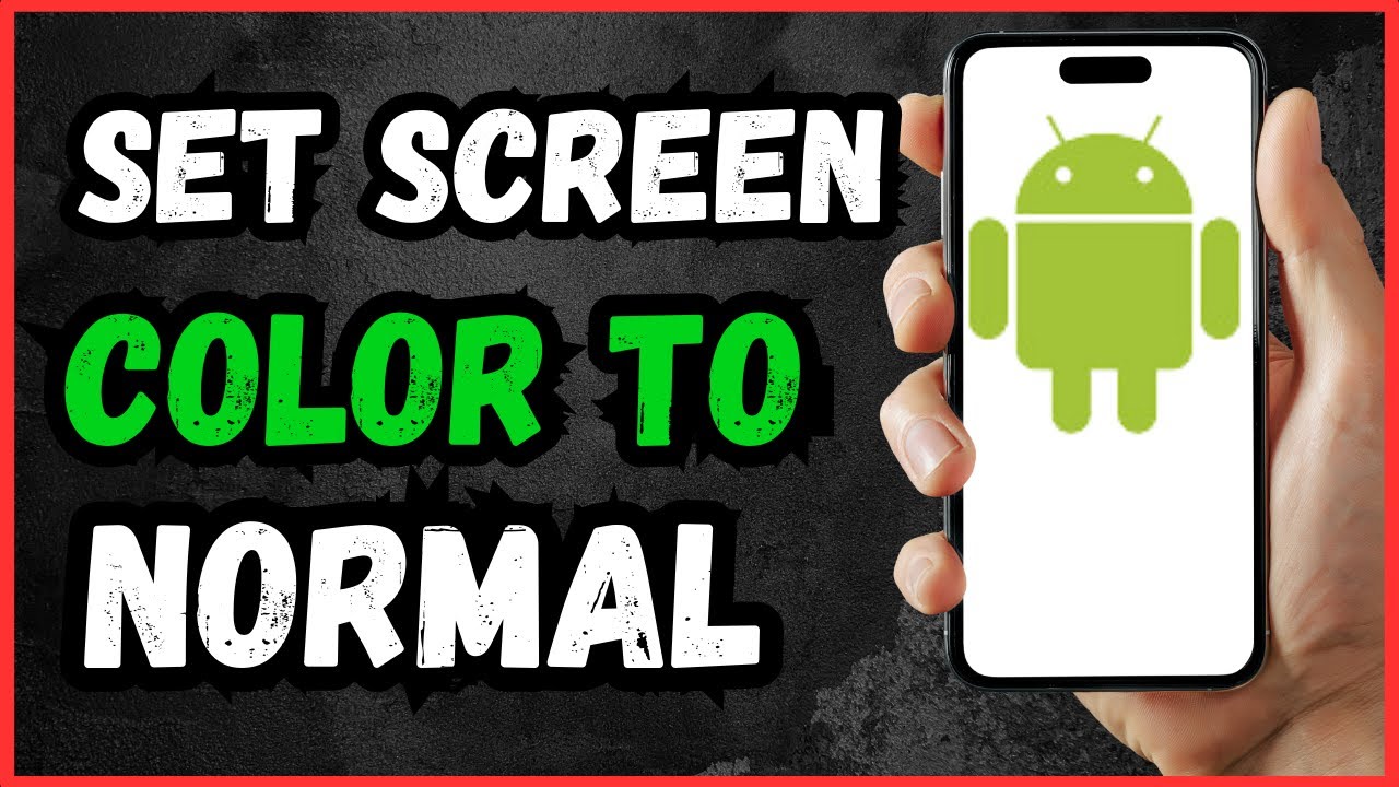 How to Set Screen Color Back to Normal on Android | Samsung Phone ...