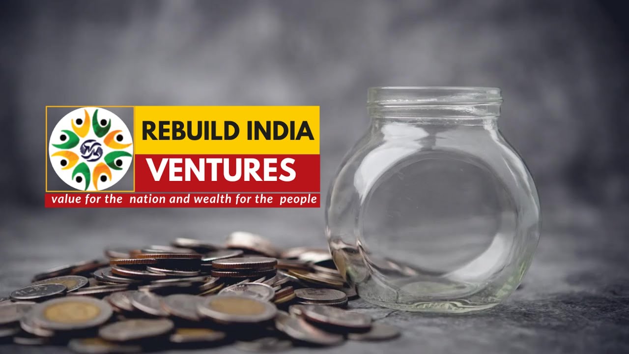 Rebuild India Ventures - Value for the Nation and wealth for the People ...