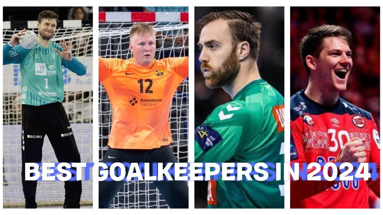 TOP 10 GOALKEEPERS IN 2024 ll HANDBALL CHANNEL - YouTube