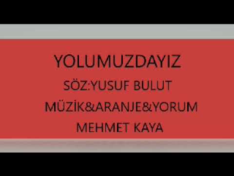 BESTEKAR MEHMETKAYA-YOLUMUZDAYİZ GARDAŞ-2020