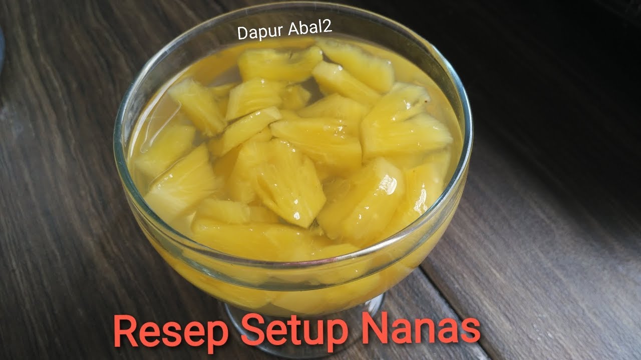Resep Setup Nanas - YouTube