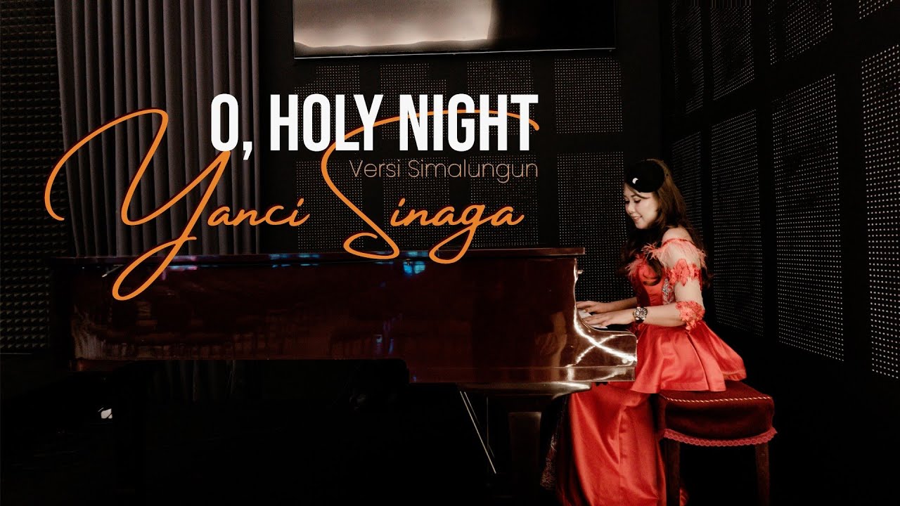 YANCI SINAGA - O HOLY NIGHT VERSI SIMALUNGUN (BORNGIN NAMAPANSING ...