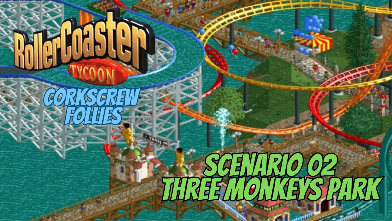 Let's Play Roller Coaster Tycoon Corkscrew Follies Three Monkeys Park - YouTube