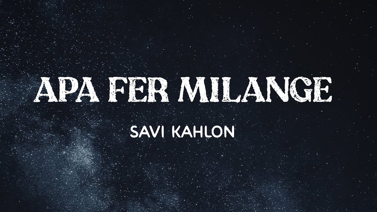 Apa Fer Milange - Lyrics | ( Lyrics Video ) | Savi Kahlon | Tovdya's Music - YouTube