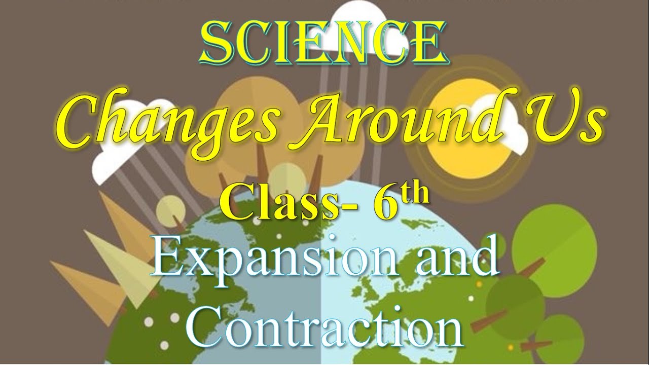 Expansion and Contraction - Chapter 6 - Class 6 Science #expansion # ...