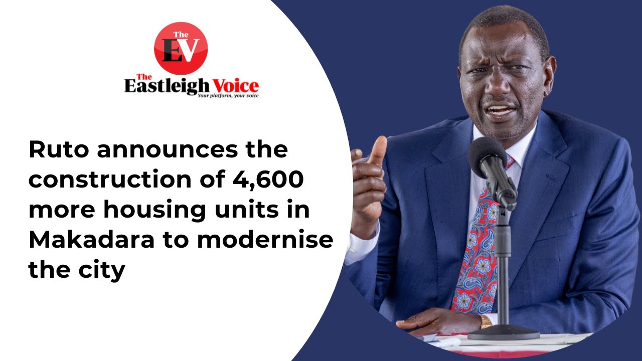 Ruto announces the construction of 4,600 more housing units in Makadara ...