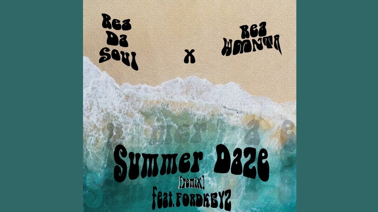 ReaDaSoul X Rea WMNTA - Summer Daze (Amapiano Remix) ft. FORDKEYZ ...