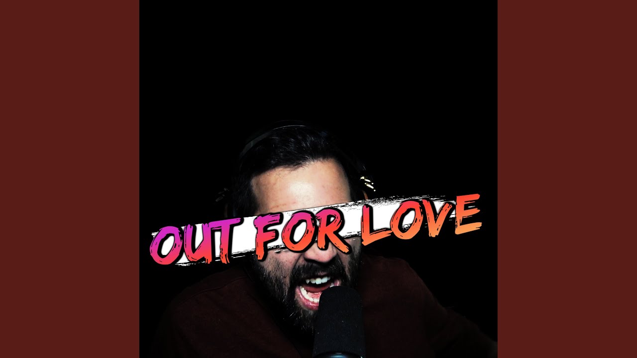 Out for Love - YouTube