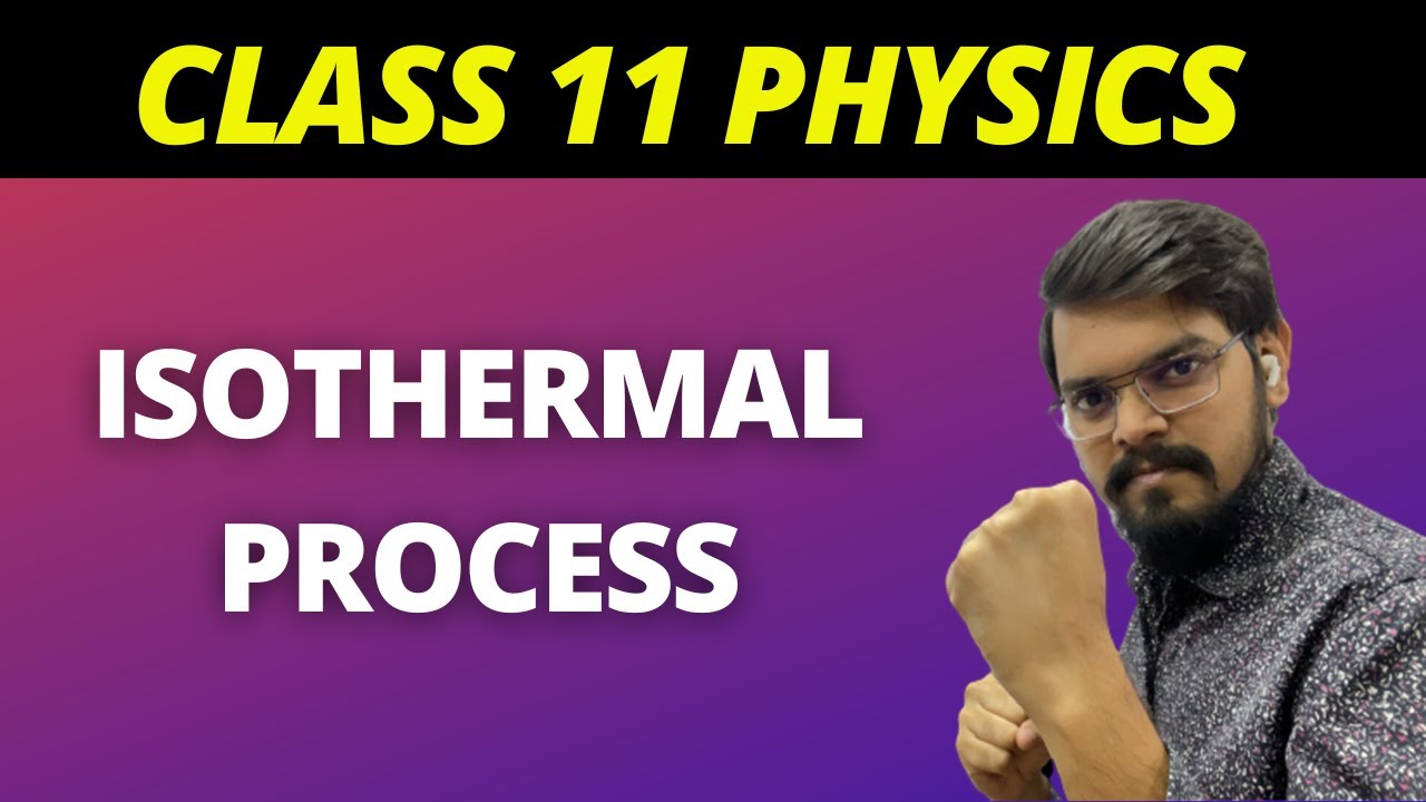 Isothermal Process | Thermodynamics | Class 11 Physics - YouTube