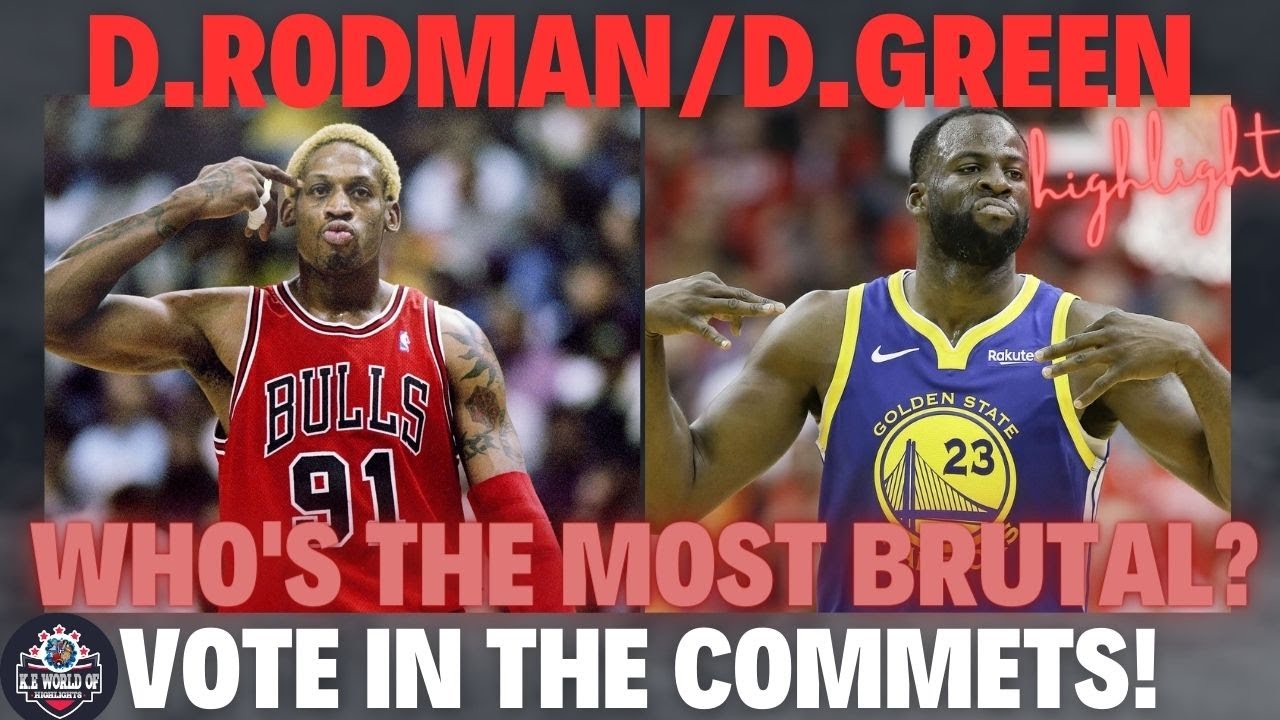Dennis Rodman vs. Draymond Green - Who's the Most Brutal Player in NBA ...