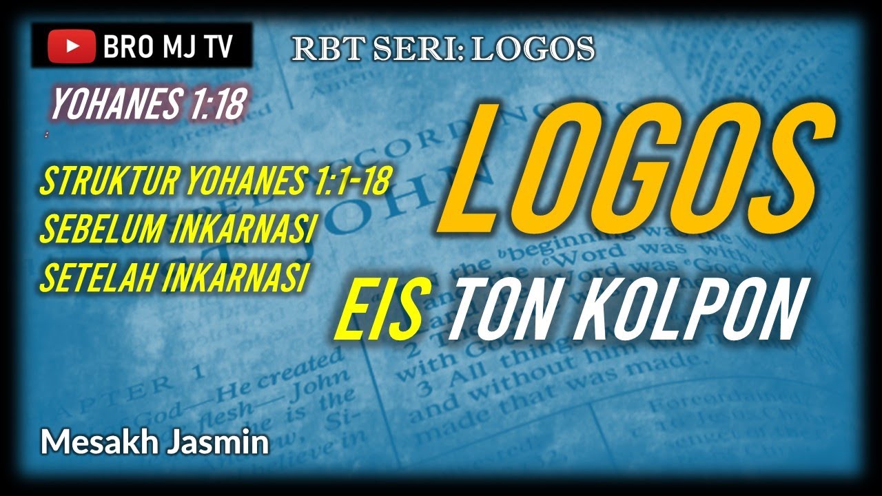 LOGOS | EIS TON KOLPON | SEBELUM INKARNASI DAN SETELAH INKARNASI ...