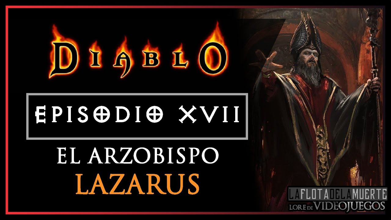 DIABLO LORE-PLAY Capitulo 17: Lazarus - YouTube