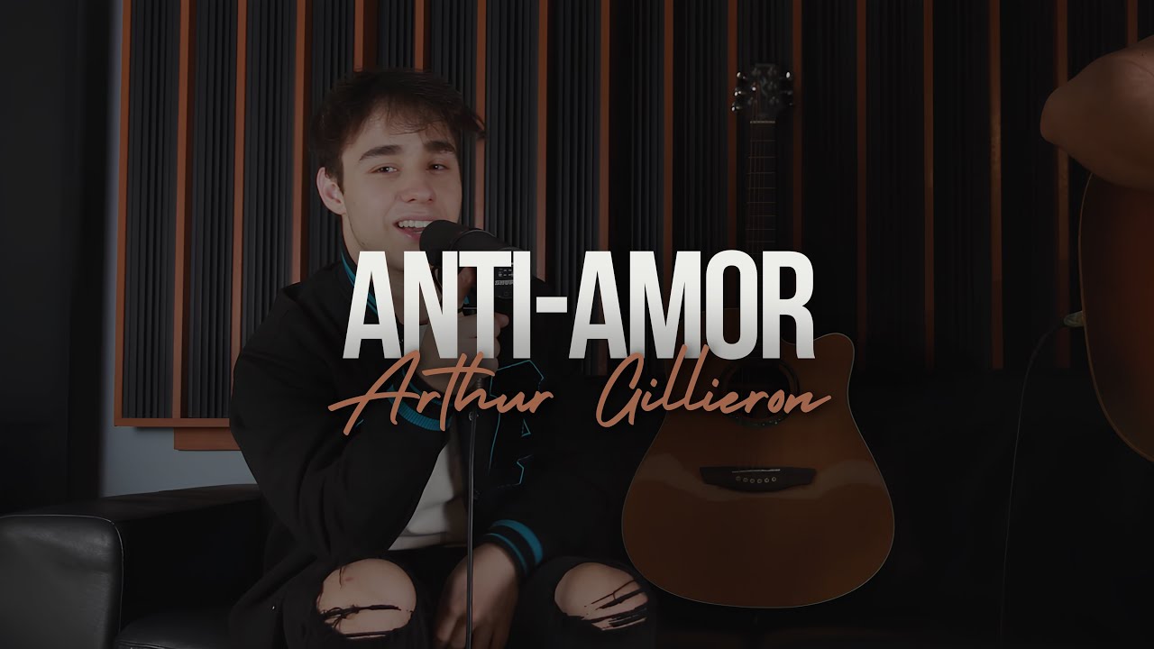 Anti-Amor - Gustavo Mioto ( Cover by Arthur Gillieron) | Acoustic ...
