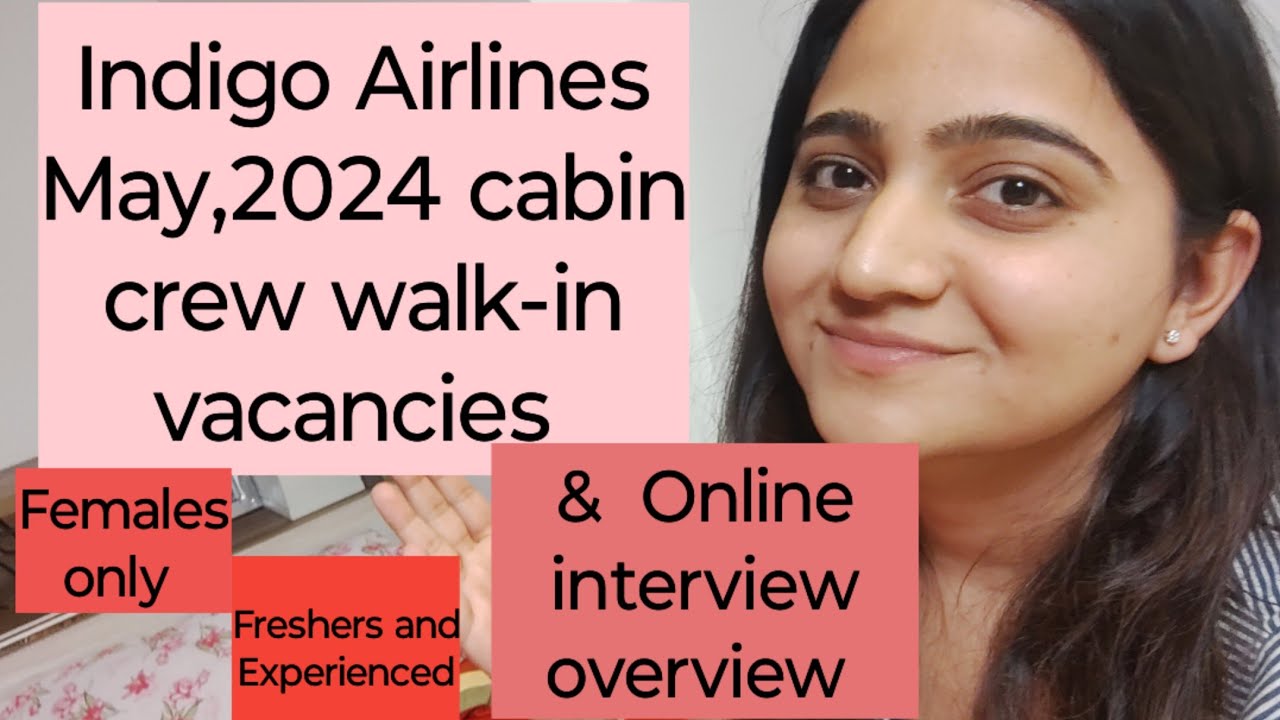 Indigo Airlines May 2024 Cabin Crew Vacancies | Walk-in interview ...