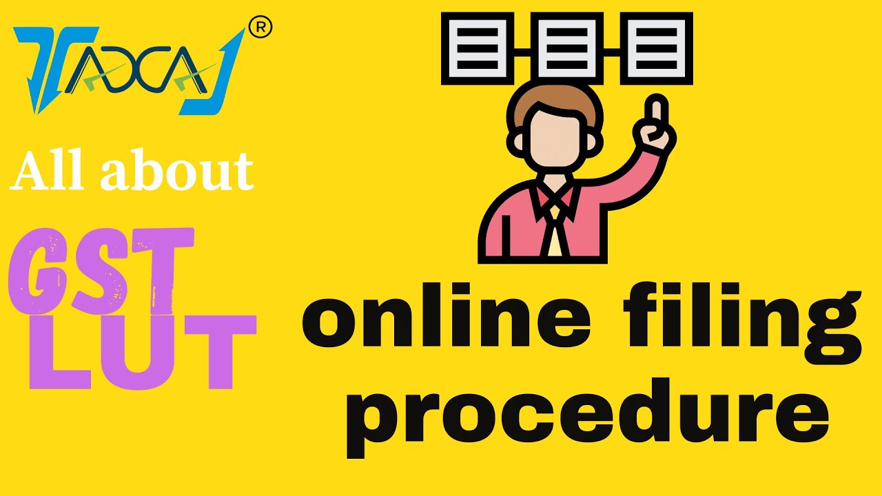 Filing & Process of LUT - Letter of Undertaking under GST | Requisite ...