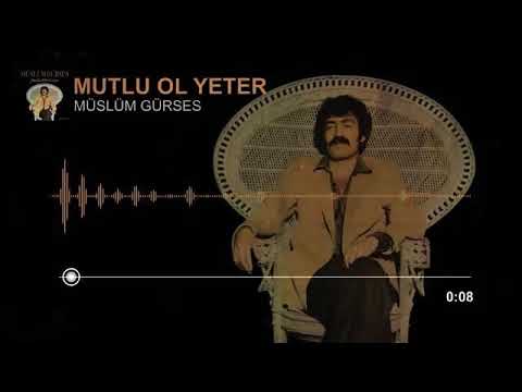 Müslüm Gürses - Mutlu ol yeter