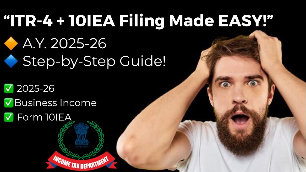 ITR 4 & Form 10IEA Filing Made Easy! | A.Y. 2025–26 Step-by-Step Guide ...