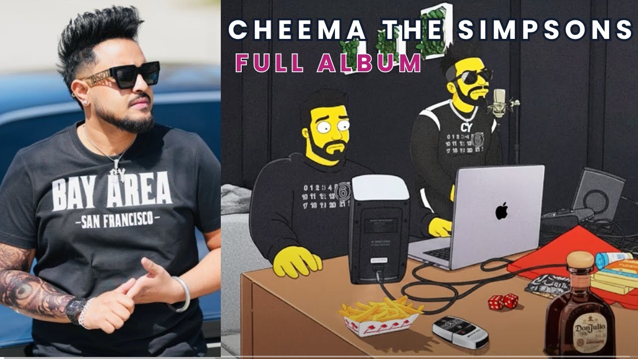 THE SIMPSONS || CHEEMA Y & GUR SIDHU NEW ALBUM All SONG || - YouTube