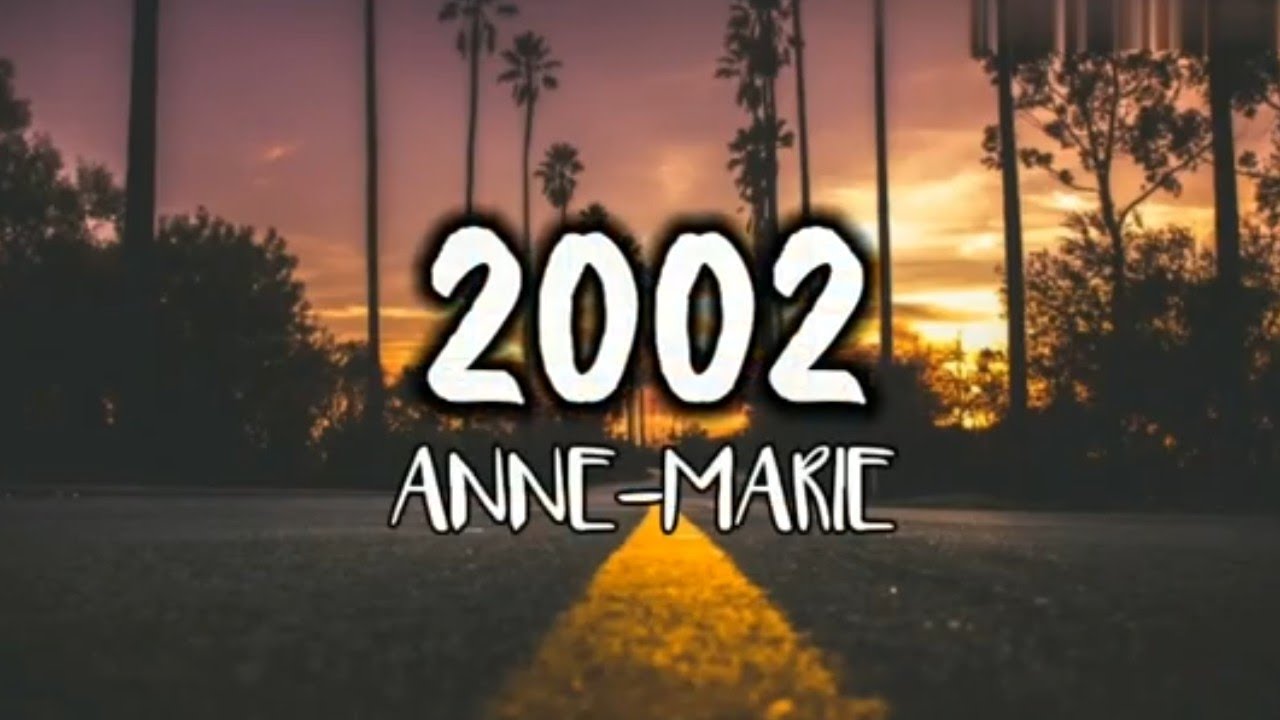 2002 - Anne Marie (Lyrics) - YouTube