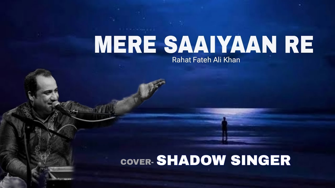 Mere SAAIYAAN re | Trending Reels song | RFAK | Cover- SHADOW SINGER ...