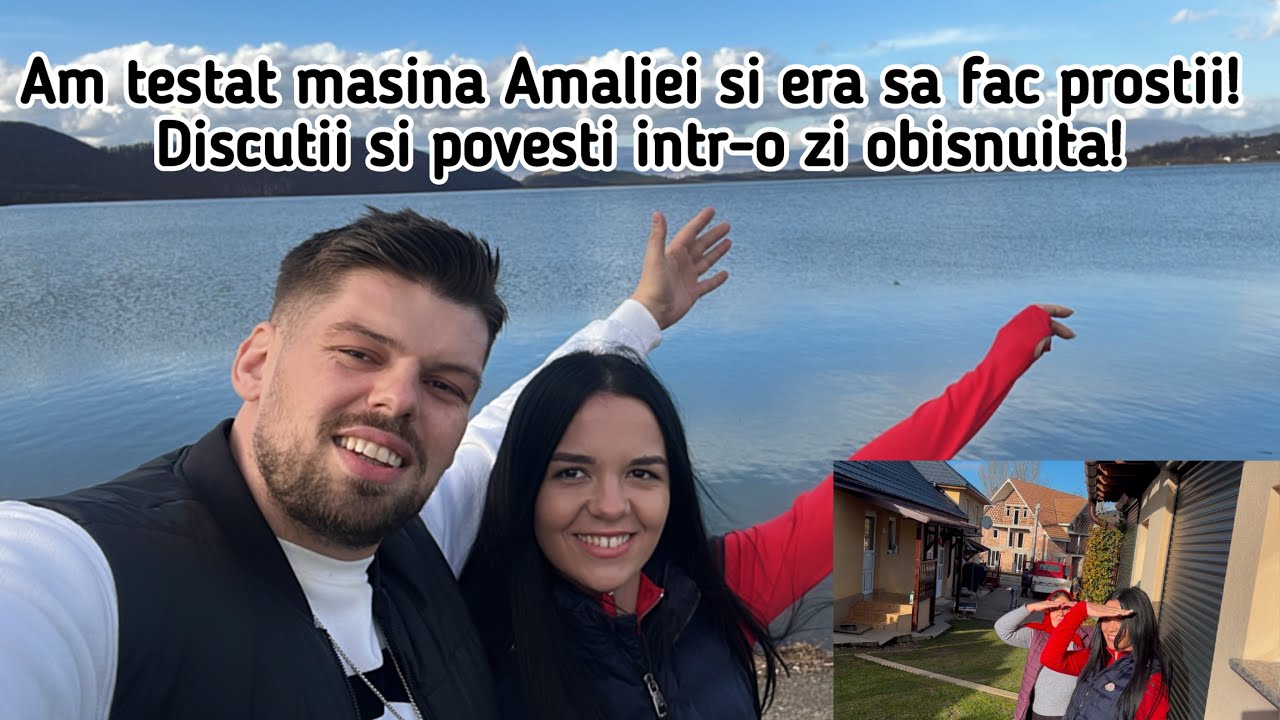 Am testat masina Amaliei si era sa fac prostii! Discutii si povesti ...