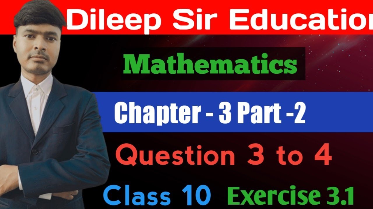 NCERT- CLASS 10 MATHEMATICS CHAPTER NO 3 PART-2 QUESTION NO - 3 to 4 ...