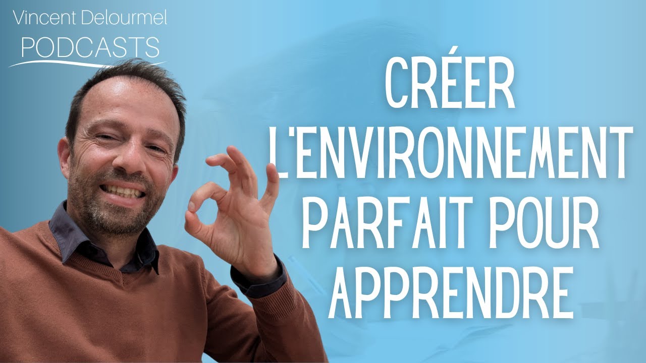 Comment créer un ENVIRONNEMENT PARFAIT pour APPRENDRE - YouTube