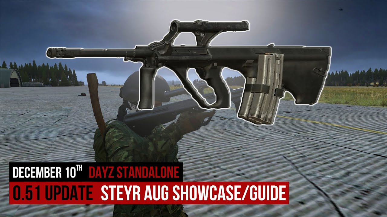 STEYR AUG SHOWCASE «DayZ Standalone» Update 0.51 Steyr AUG Showcase ...
