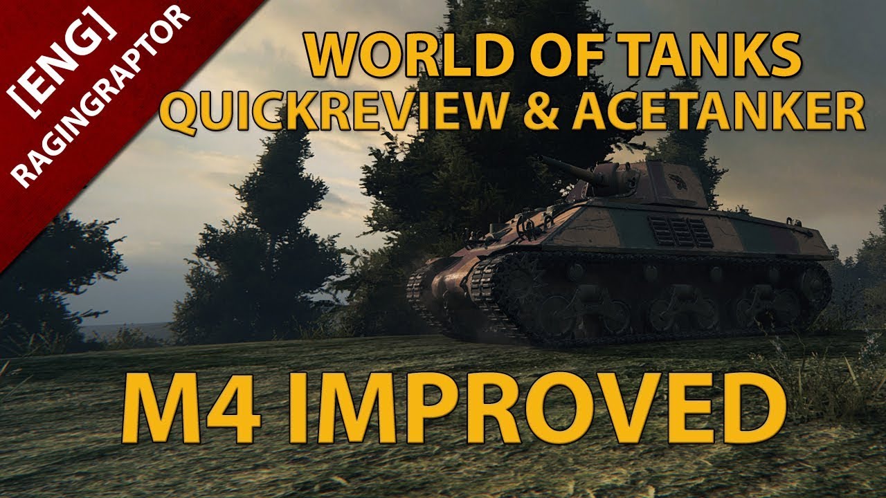 [ENG] World of Tanks: M4 IMPROVED QUICKREVIEW & ACETANKER - YouTube