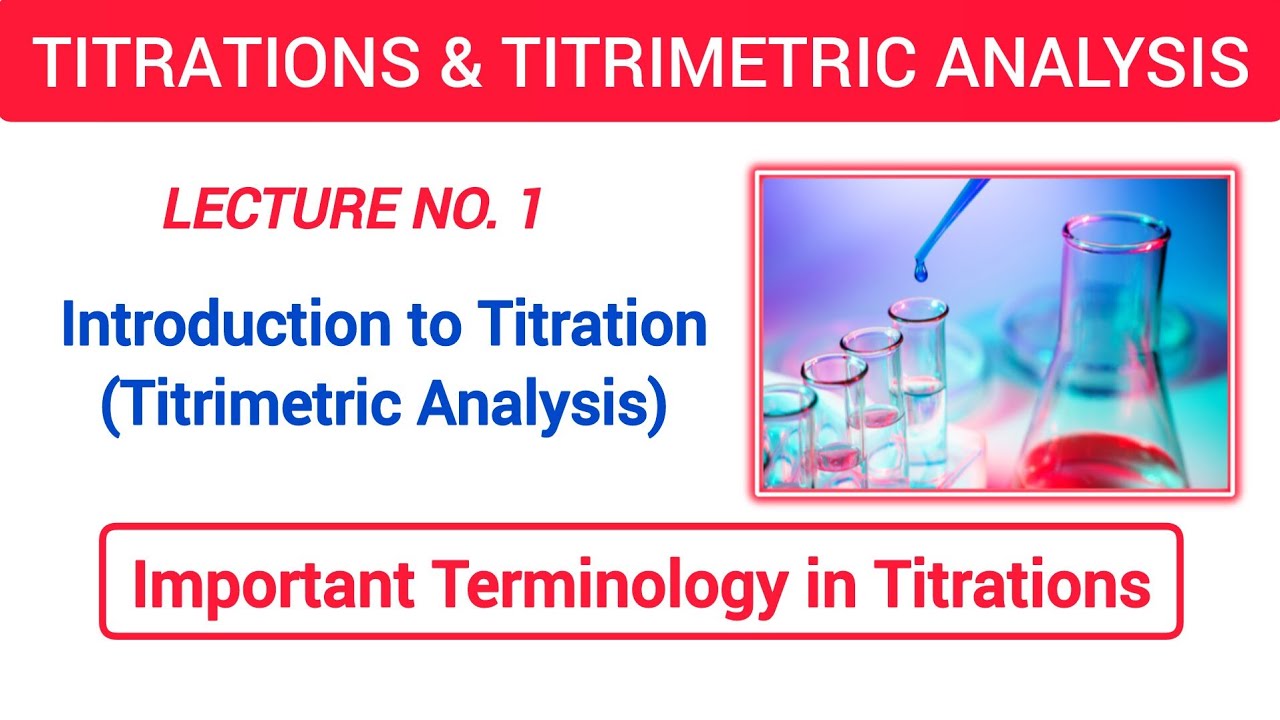 Introduction to Titration | Titrimetric Analysis & Important ...