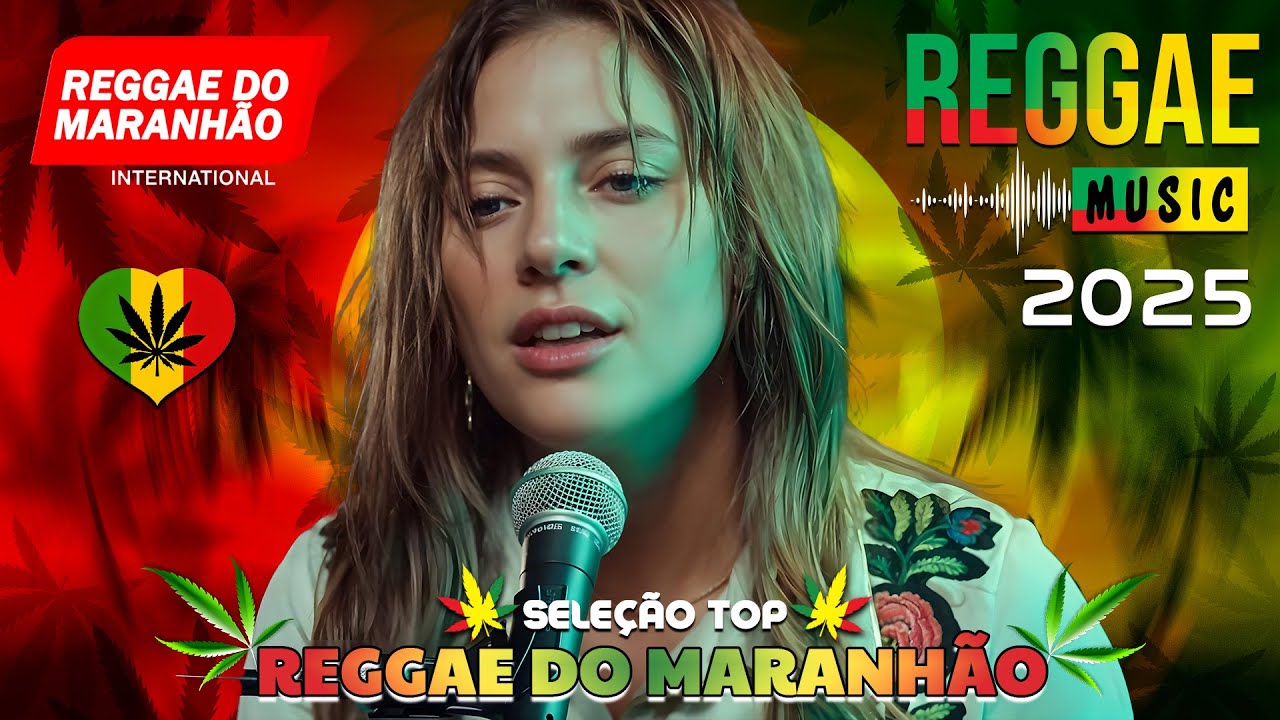 REGGAE DO MARANHÃO 2025 💖 AS MELHORES DO REGGAE REMIX 💖 SEQUÊNCIA TOP ...