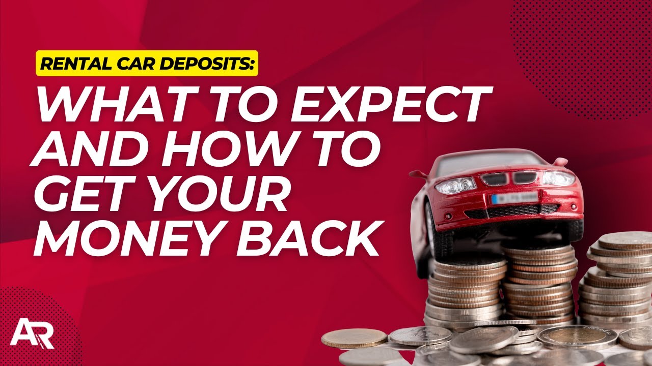 How to Get Your Rental Car Deposit Back | Rental Car Deposit Guide ...