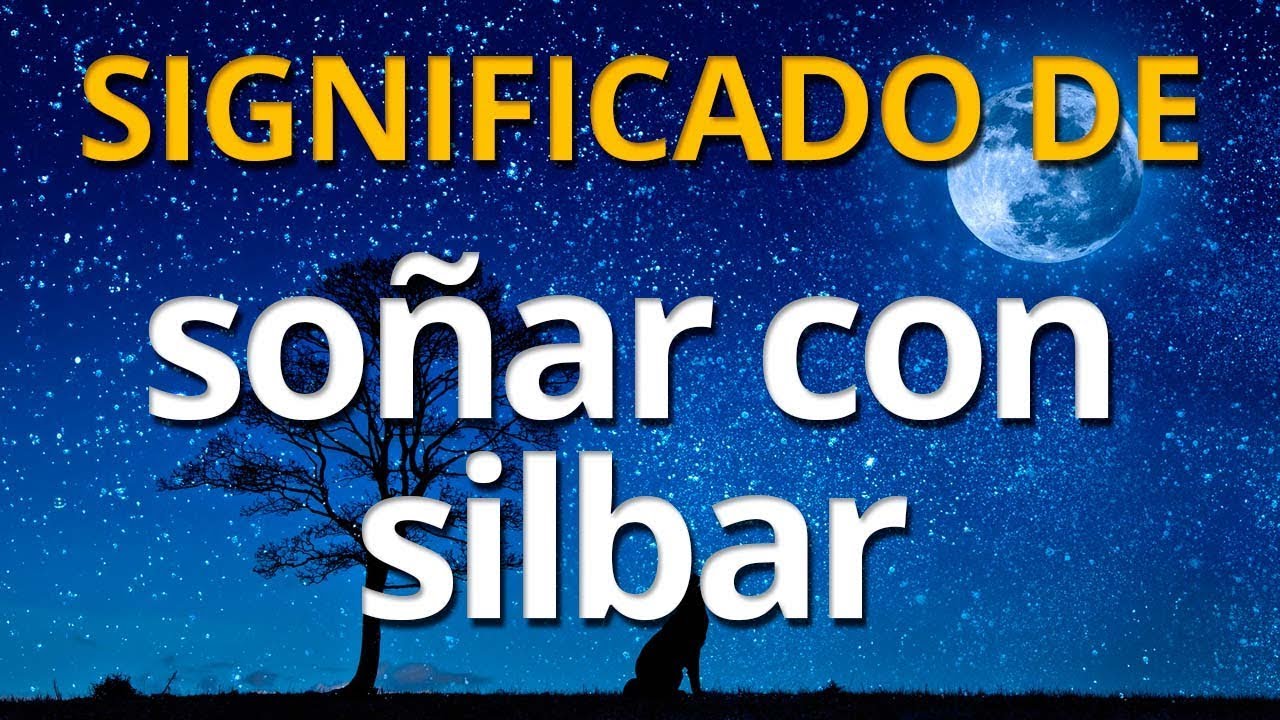 Qué significa soñar con silbar 💤 Interpretación de los Sueños - YouTube