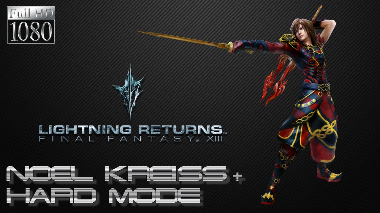 Lightning Returns: Final Fantasy XIII PC - (Hard) Noel Kreiss+ Battle ...