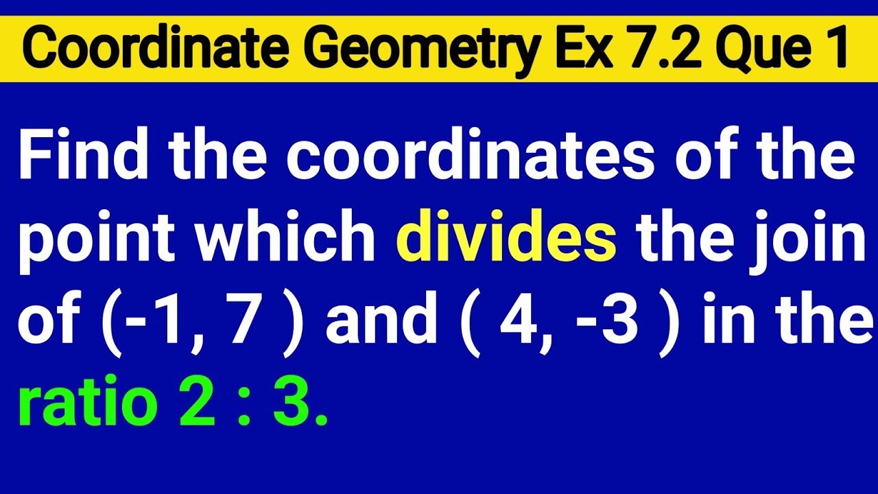 Find The Coordinates Of The Point Which Divides The Join Of (–1 7) And ...
