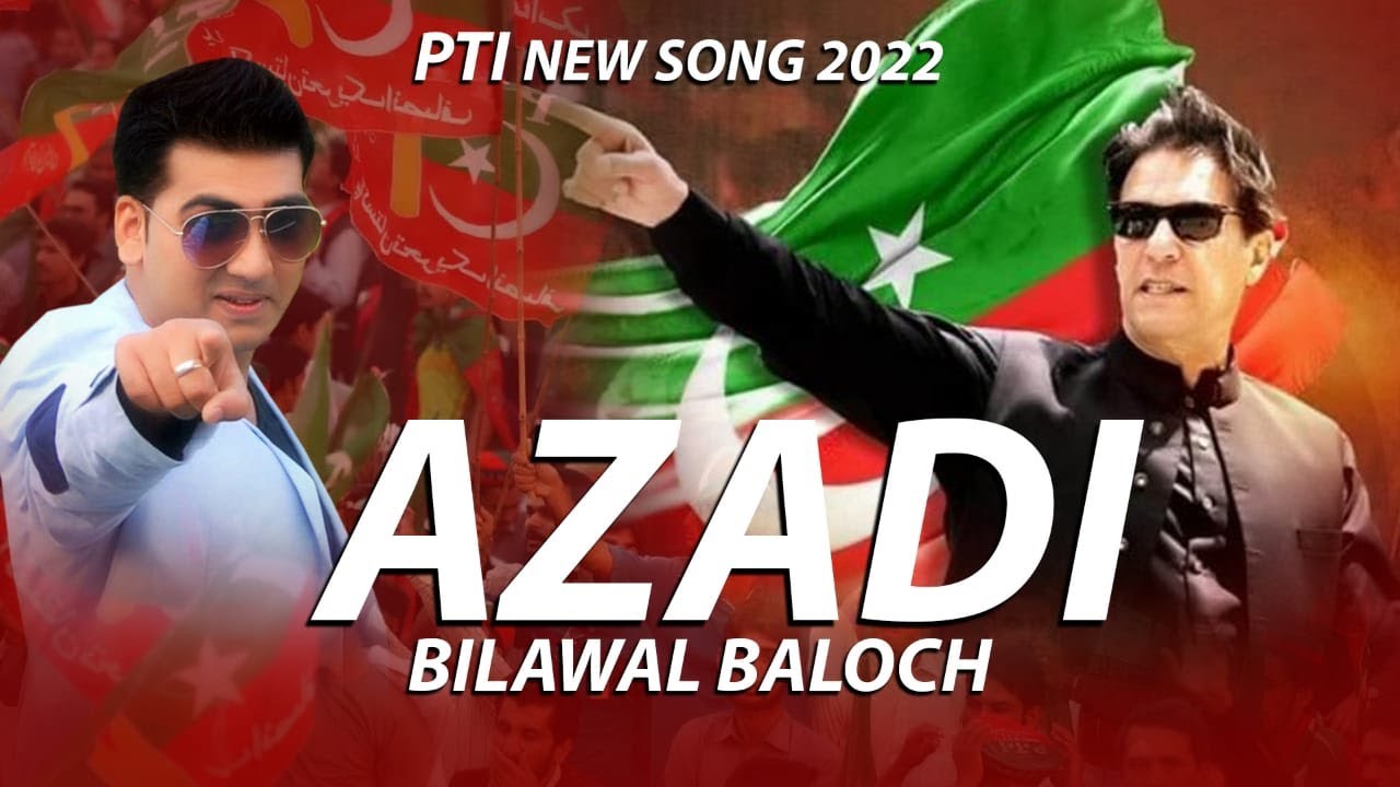 PTI NEW SONG 2022 | Azadi SONG PTI | Imran Khan SONG / Singer Bilawal ...