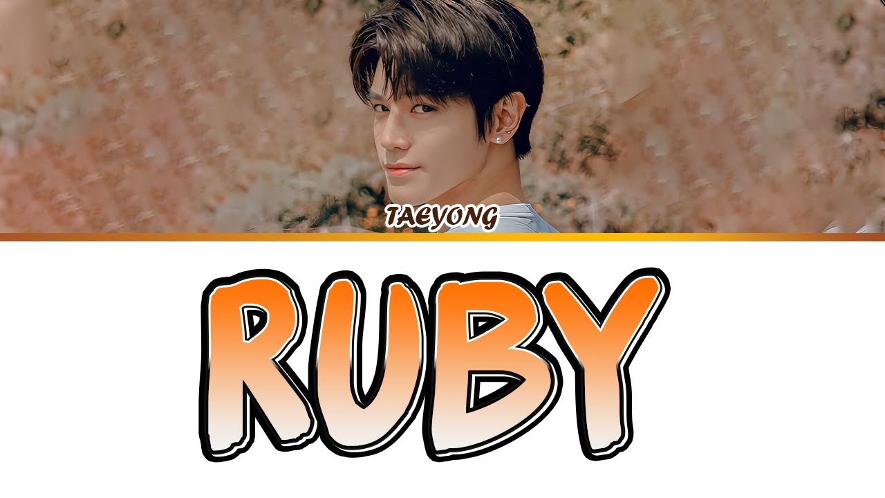 TAEYONG 태용 - 'RUBY'' (Color Coded Lyrics) - YouTube