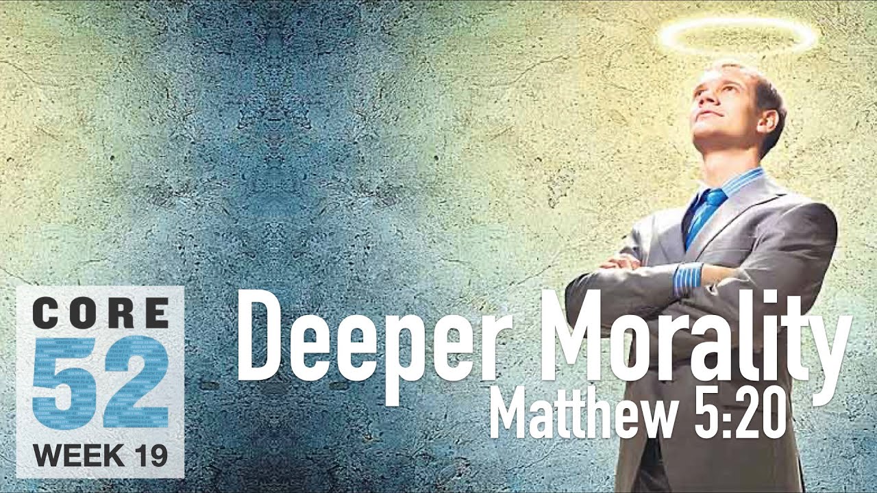 Core 52 -19- Deeper Morality - YouTube