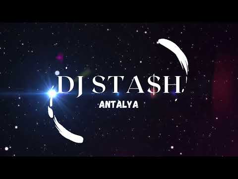 DJ Sta$h - Antalya