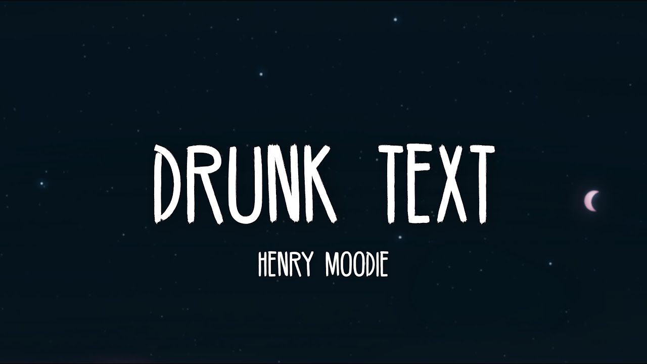 Henry Moodie - Drunk Text (Lyrics) 4K - YouTube