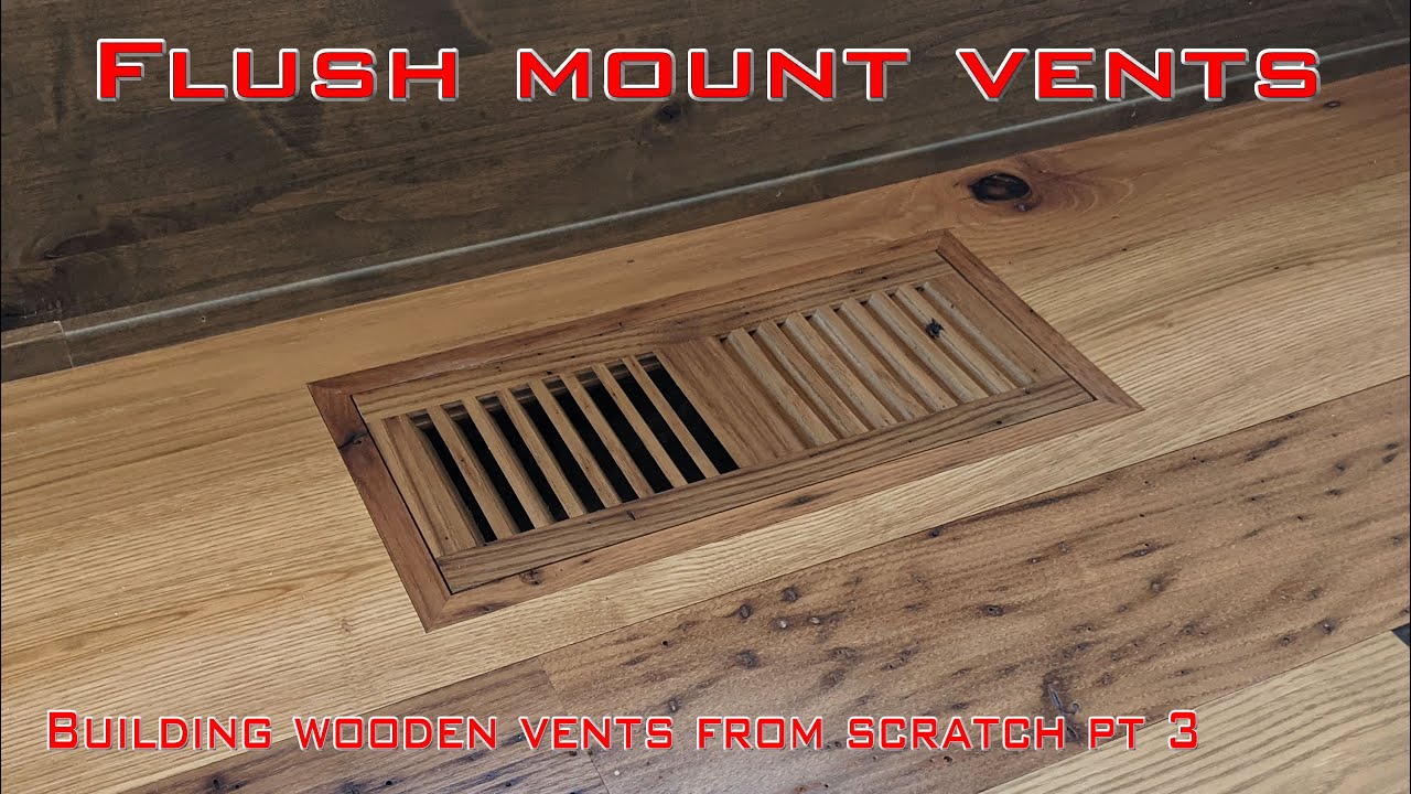 Making our own flush mount wooden floor vents pt 3 - YouTube