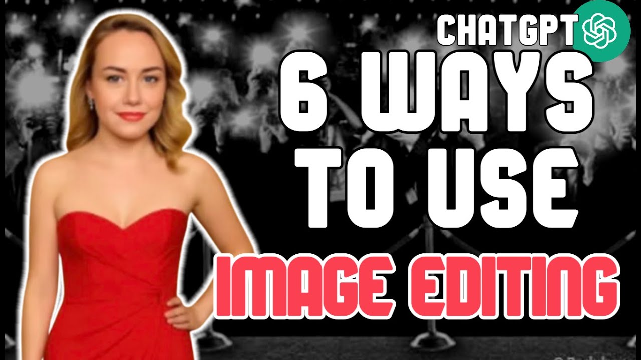 6 Genius Ways to Use ChatGPT Image Editing - YouTube