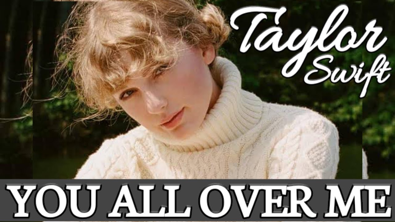 You all over me taylor swift - YouTube