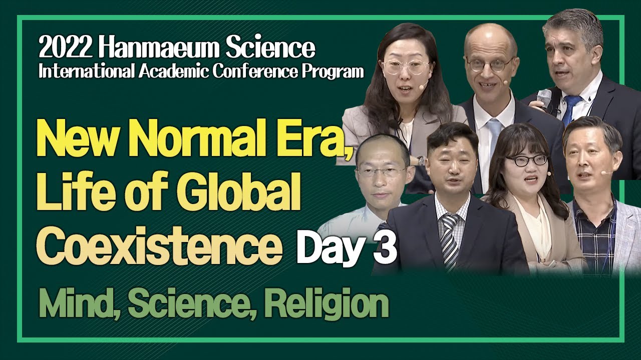 Interconnected Existence in a New Normal Age: Mind, Science, and Religion_DAY3 - YouTube