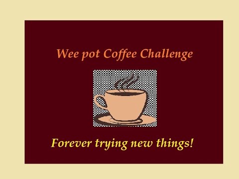 Coffee Challenge wee pot - YouTube