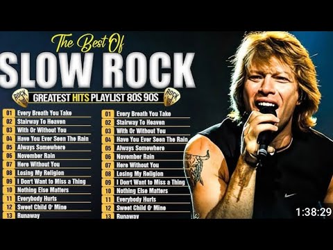 Slow Rock, Bon Jovi, Scorpions, Aerosmith, The Eagles, Led Zeppelin ...