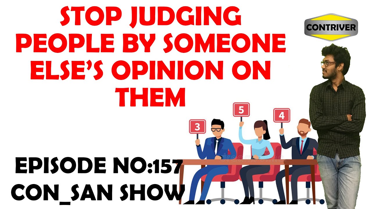 Stop judging people by someone else’s opinion on them |Con_San Show |Ep ...
