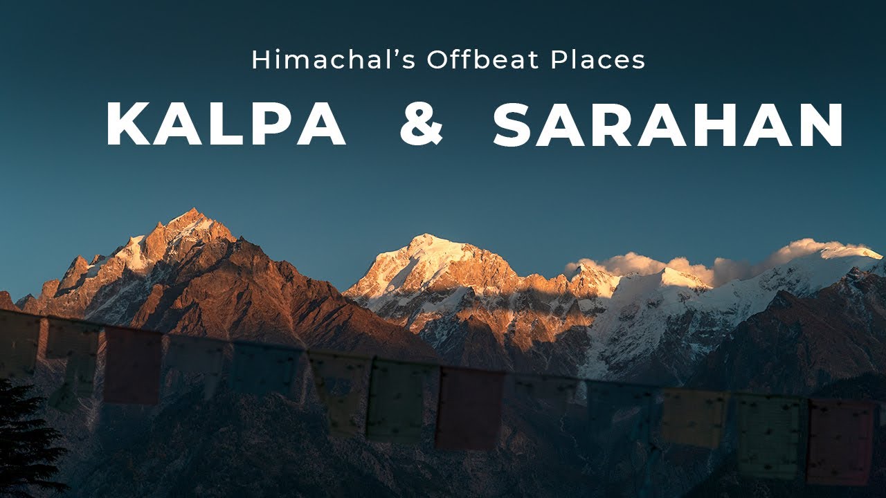 Exploring Kalpa Valley, Kinnaur & Sarahan Town - Himachal Pradesh ...