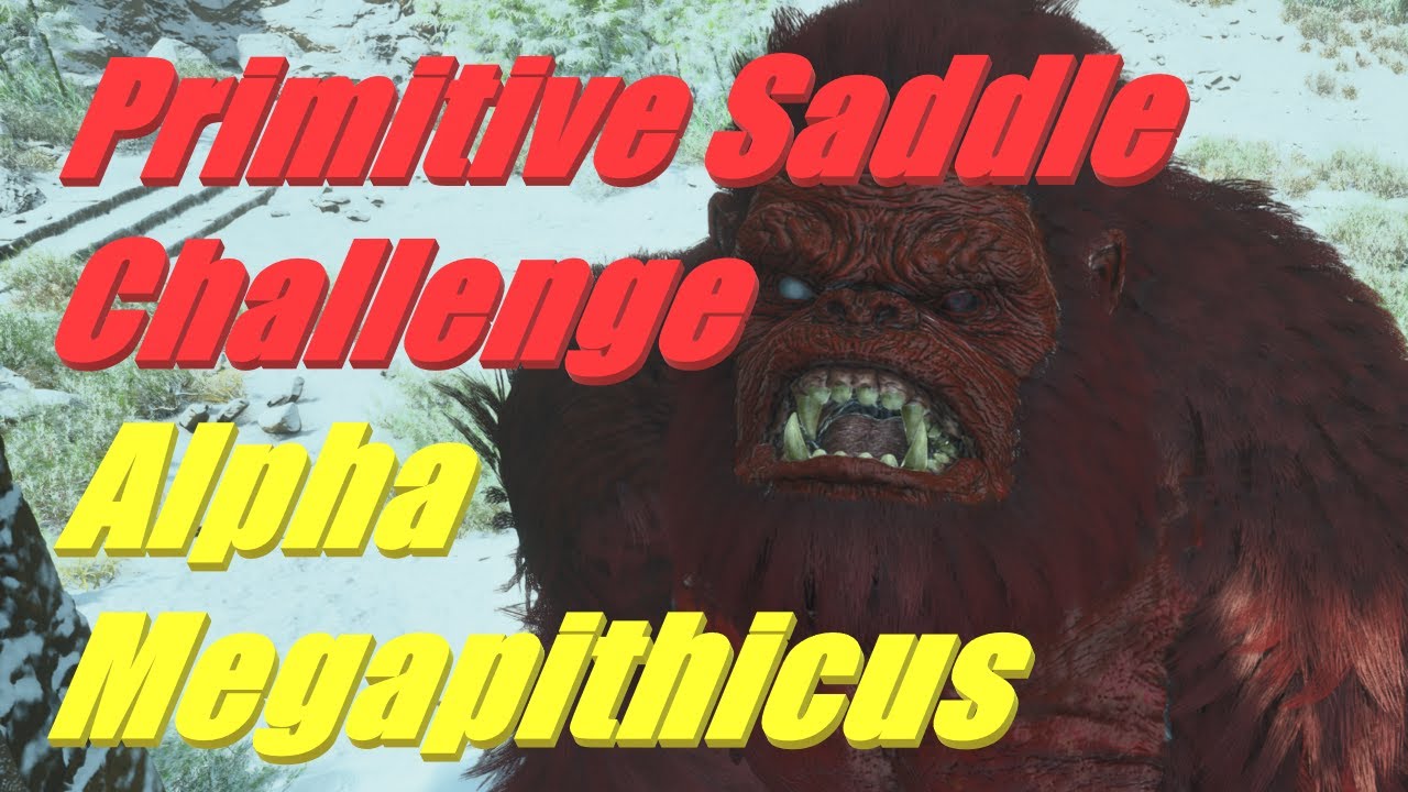 Primitive Saddle Challenge! Ark Survival Ascended: Alpha Megapithicus ...