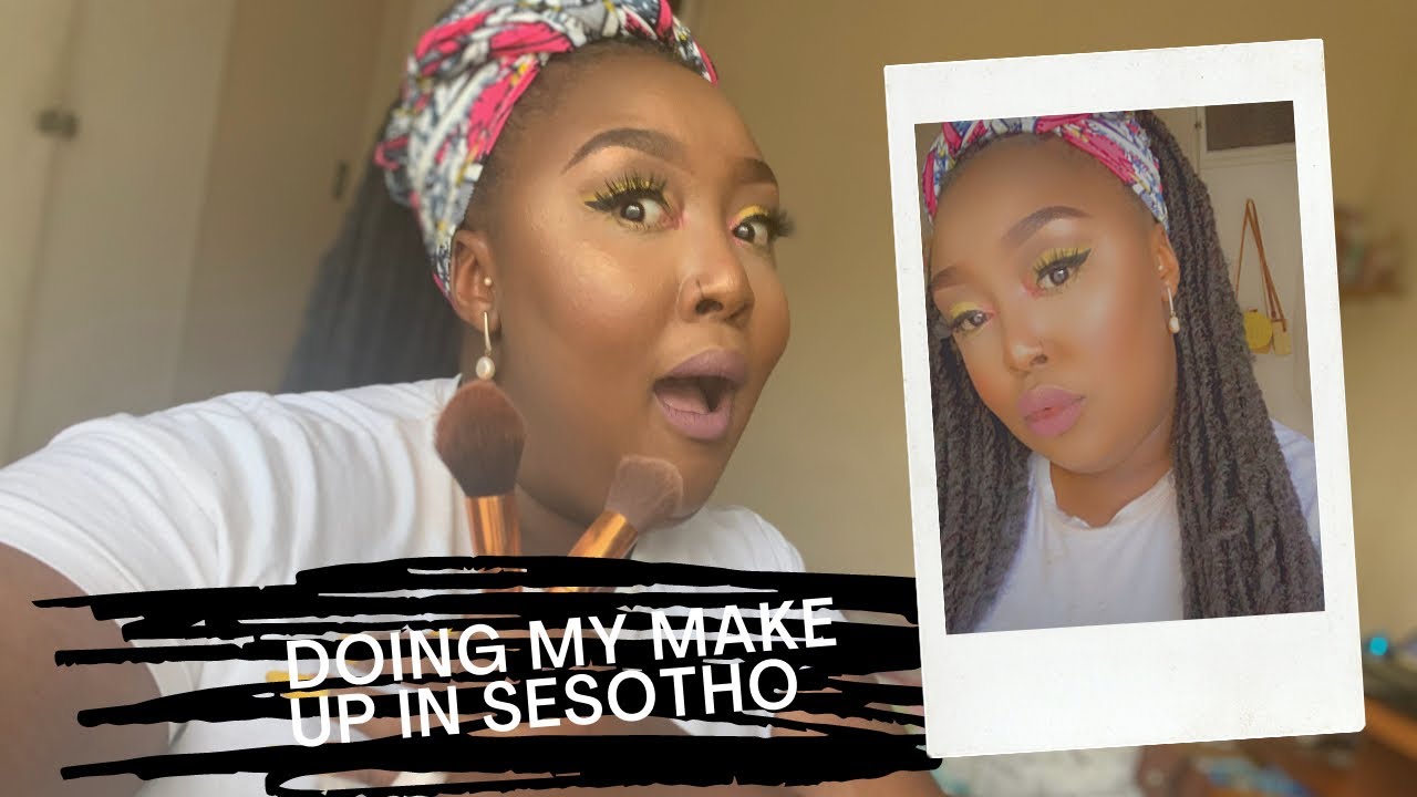 Doing my make up in Sesotho| South African YouTuber - YouTube